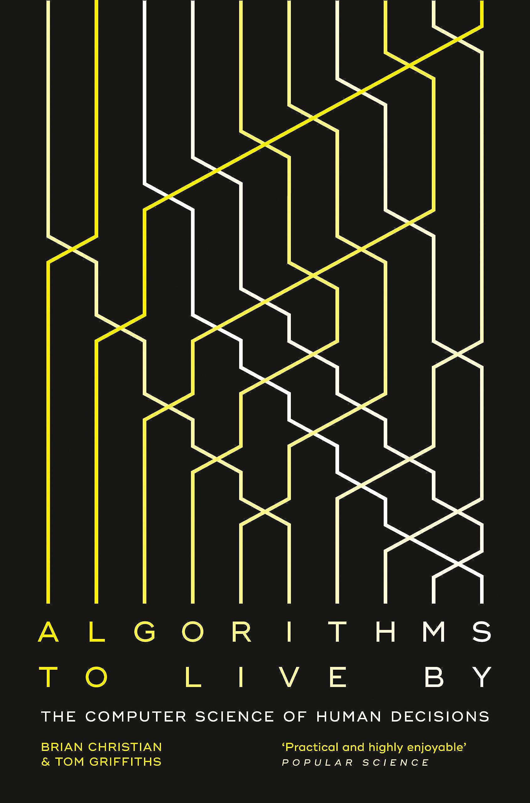 ALGORITHMS TO LIVE BY PB: The Computer Science of Human Decisions ...