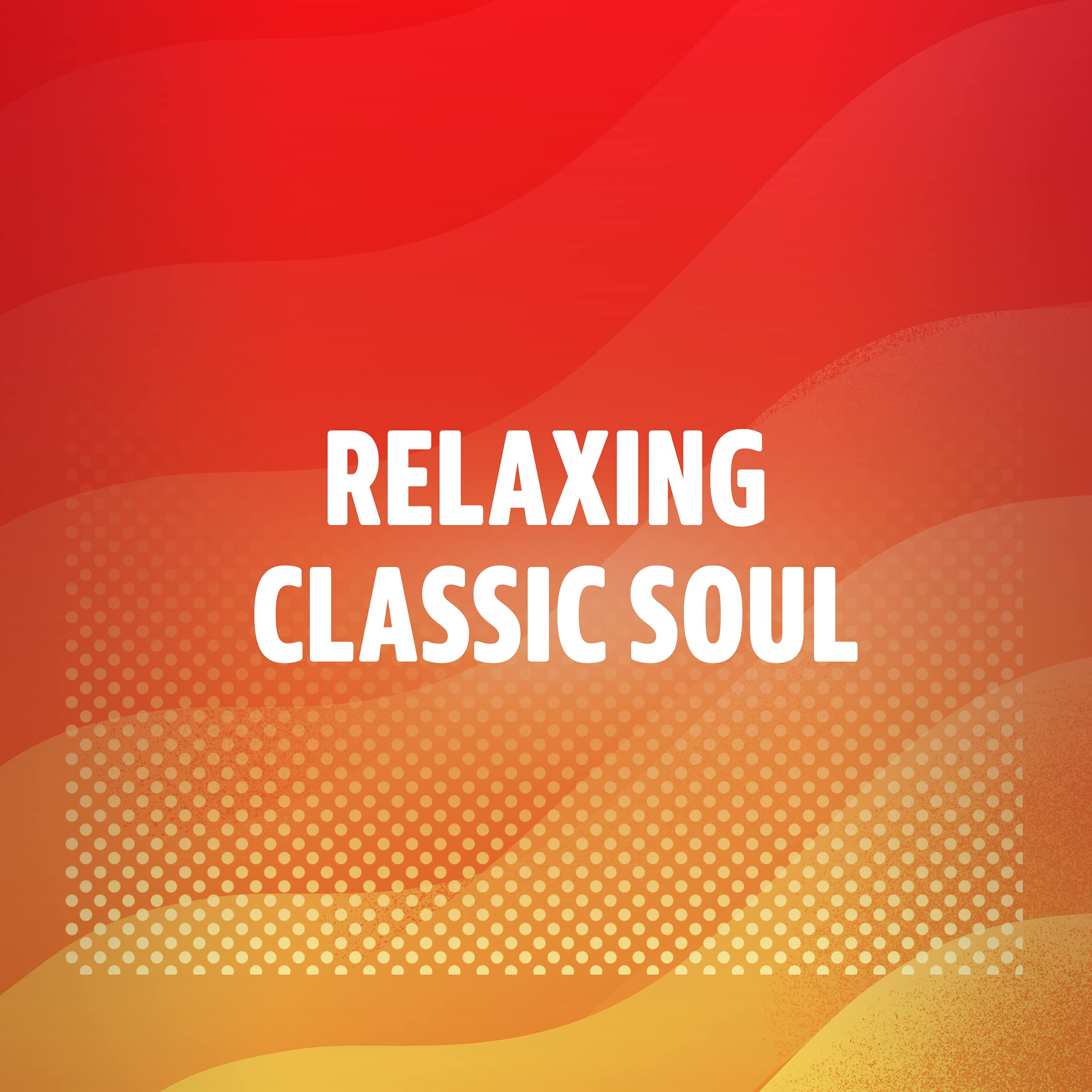 Relaxing Classic Soul Playlist on Amazon Music Unlimited