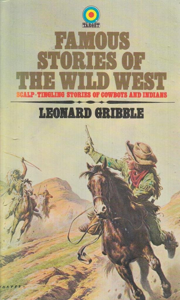 Famous Stories of the Wild West (Target Books): Leonard R. Gribble ...