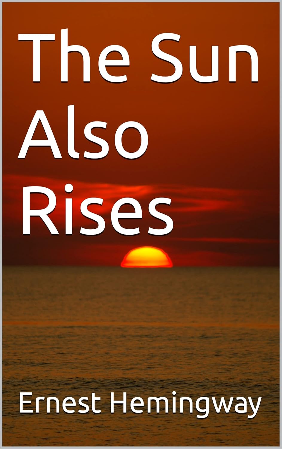 The Sun Also Rises - Kindle edition by Hemingway, Ernest. Literature ...