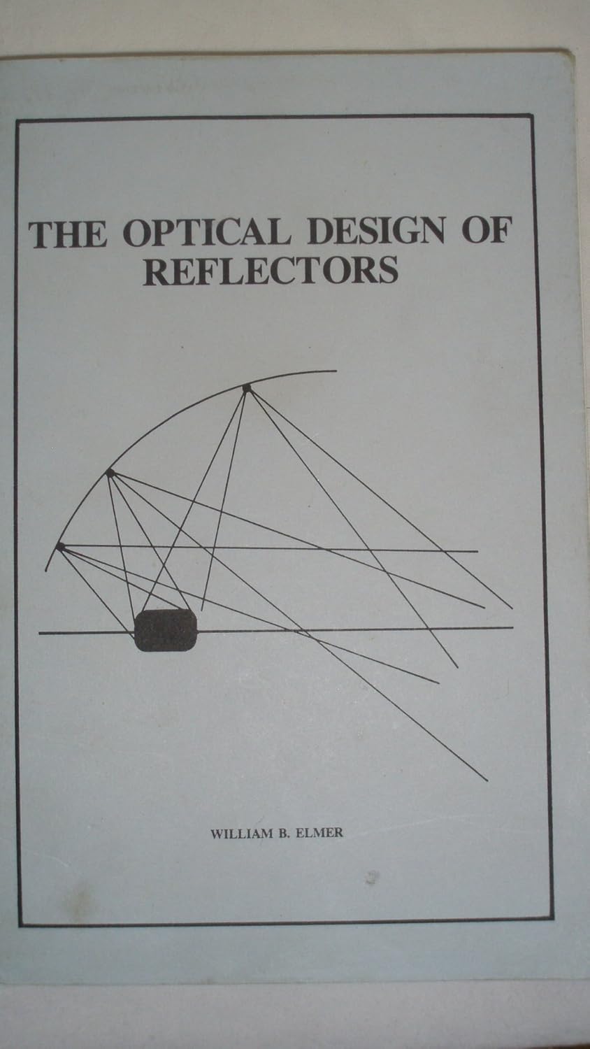 The Optical Design of Reflectors, Third Edition: William B. Elmer ...