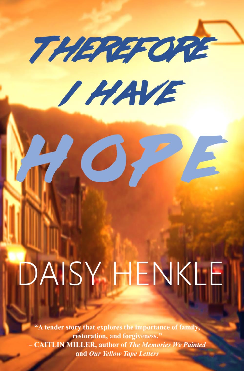 Amazon.com: Therefore I Have Hope: 9798218292195: Henkle, Daisy: Books