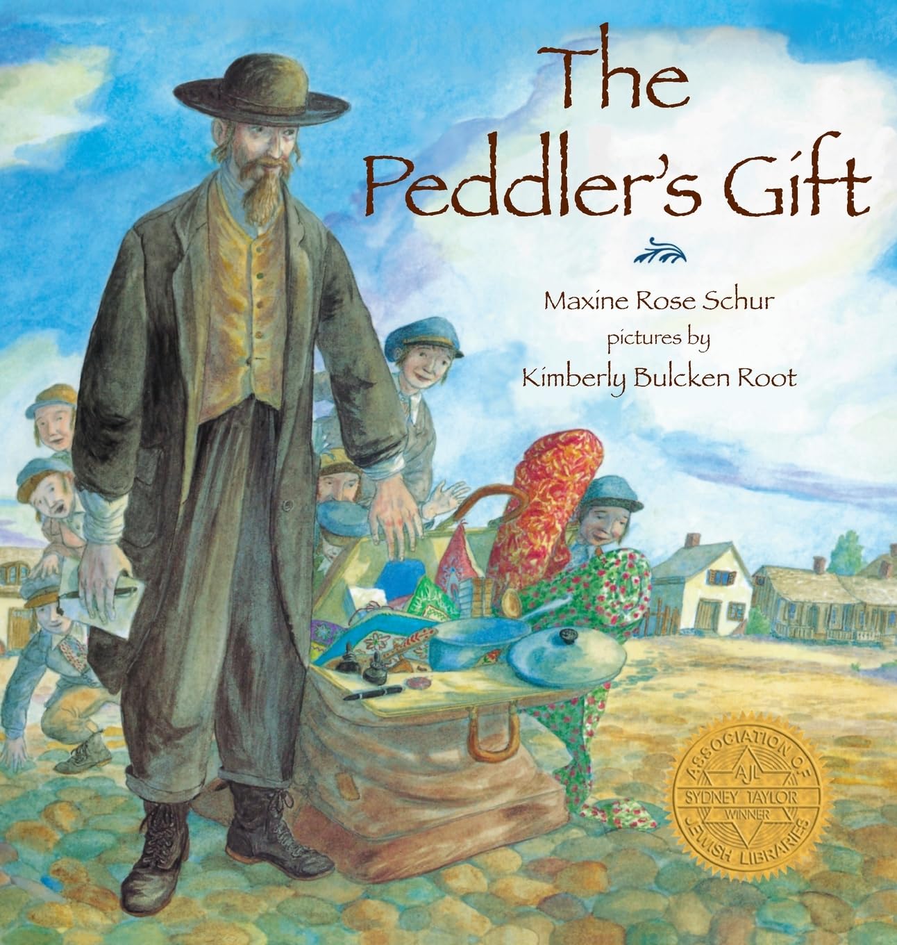 The Peddler's Gift: Schur, Maxine Rose, Root, Kimberly Bulcken ...
