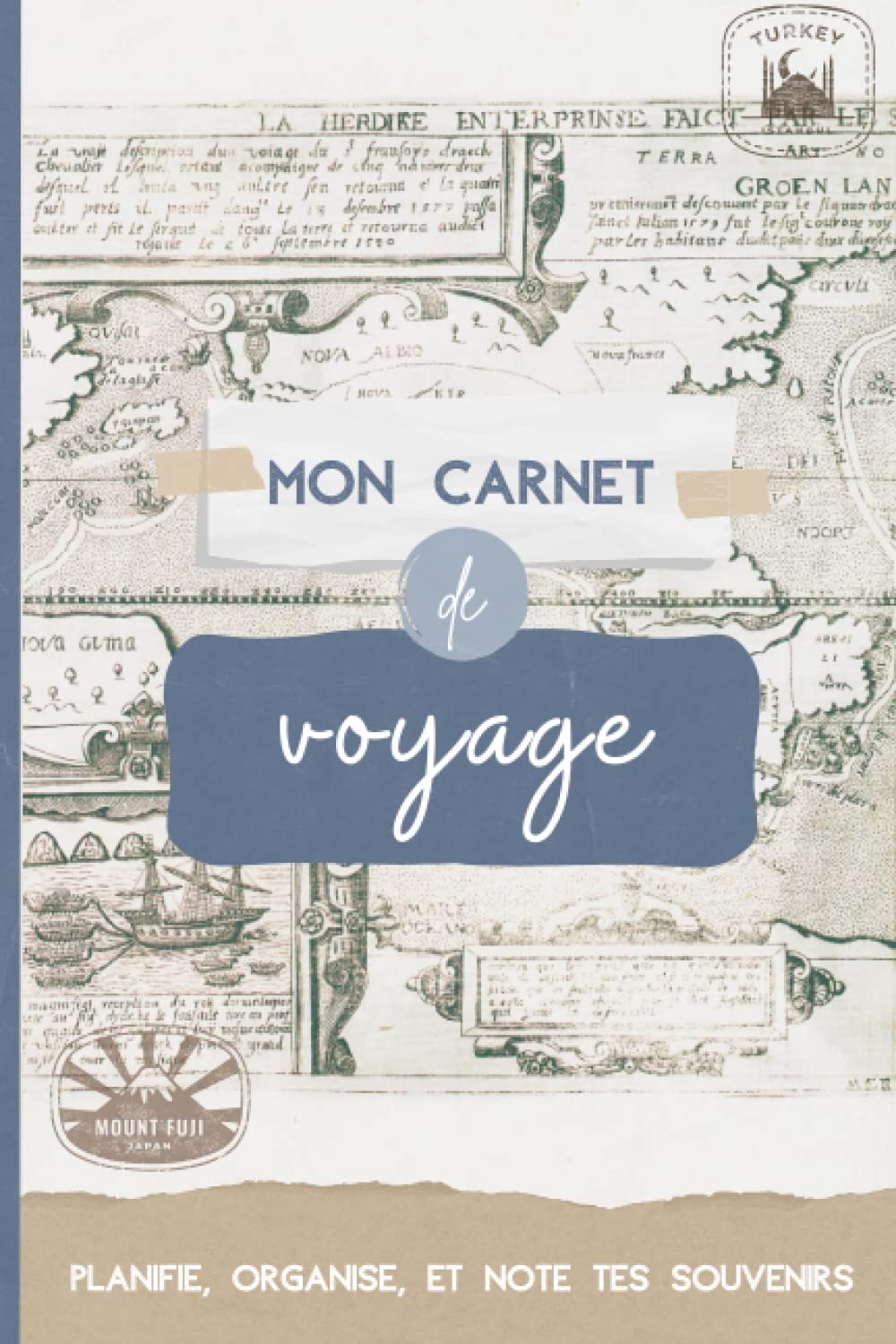 Carnet de voyage: planifie, organise ton voyage et note tes souvenirs ...