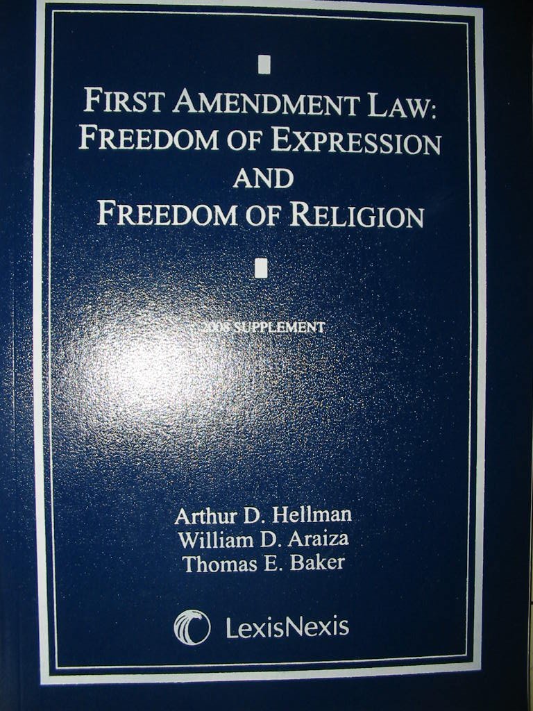 First Amendment Law: Freedom of Expression and Freedom of Religion 2008 ...