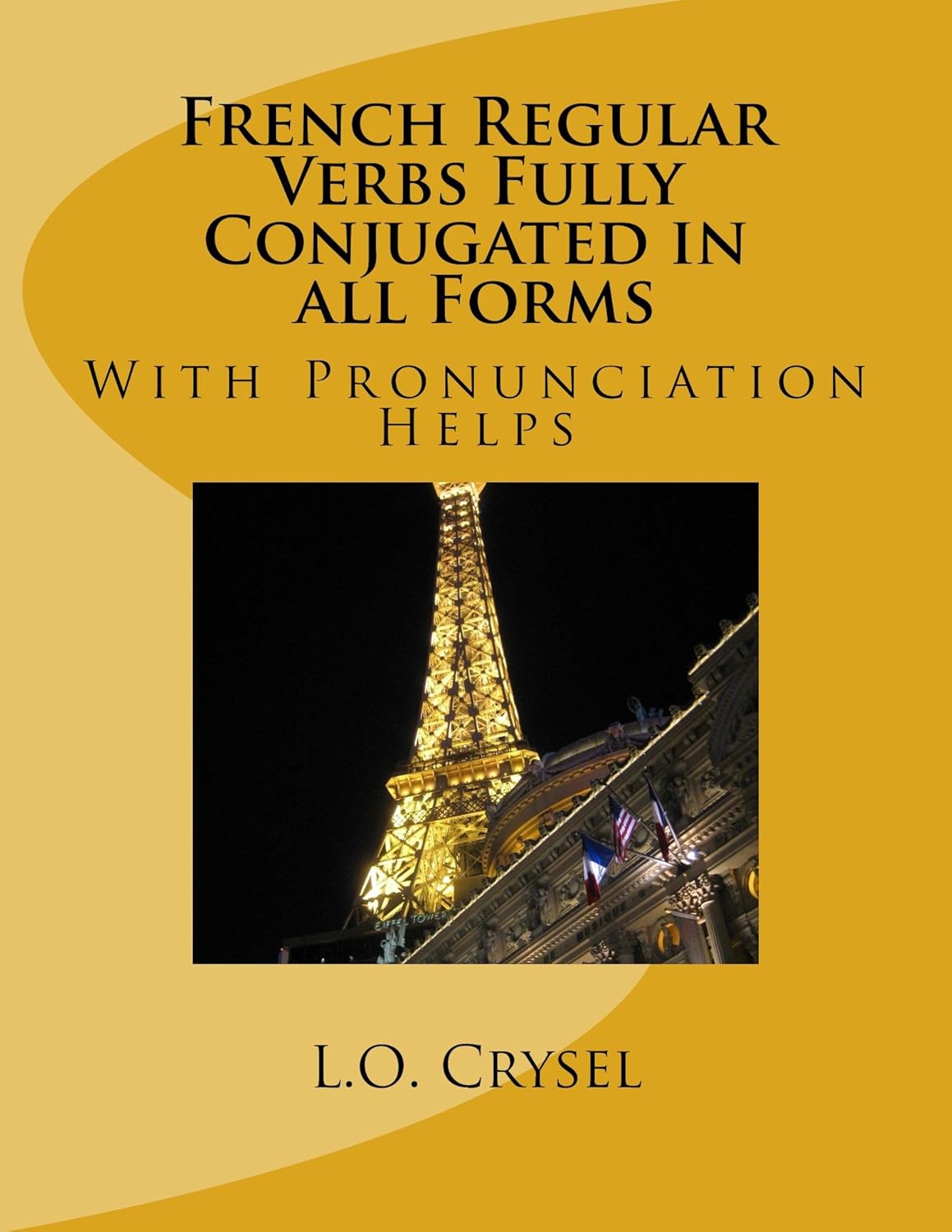 Amazon.com: French Regular Verbs Fully Conjugated in all Forms: With ...