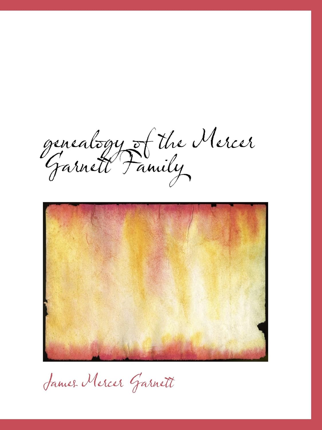Amazon.com: genealogy of the Mercer Garnett Family: 9781140091516 ...