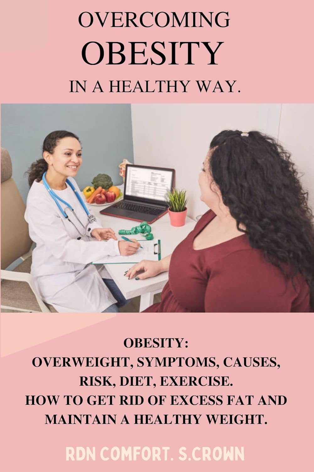 OVERCOMING OBESITY IN A HEALTHY WAY. : Obesity : Overweight, symptoms ...