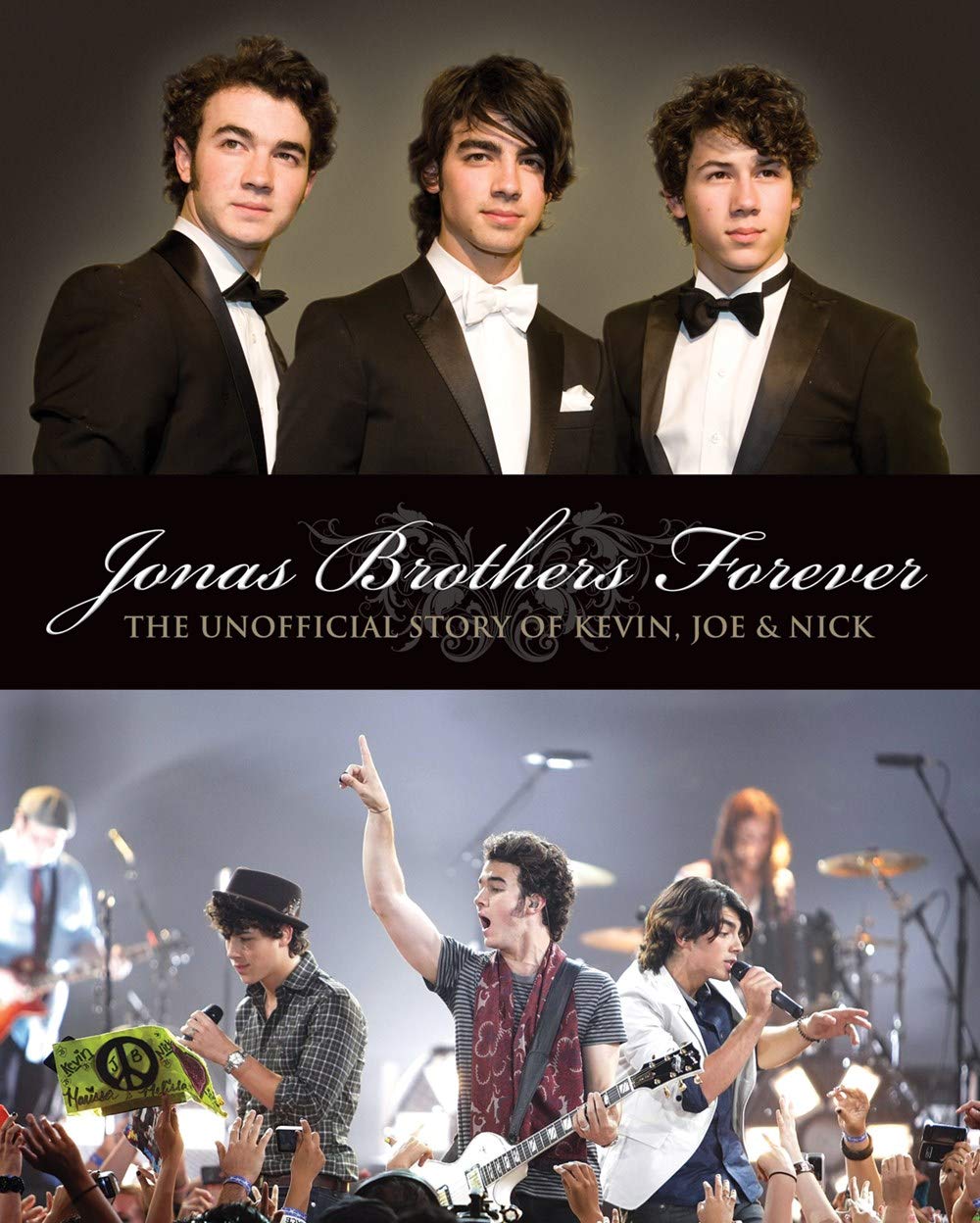 Jonas Brothers Forever: The Unofficial Story of Kevin, Joe & Nick ...