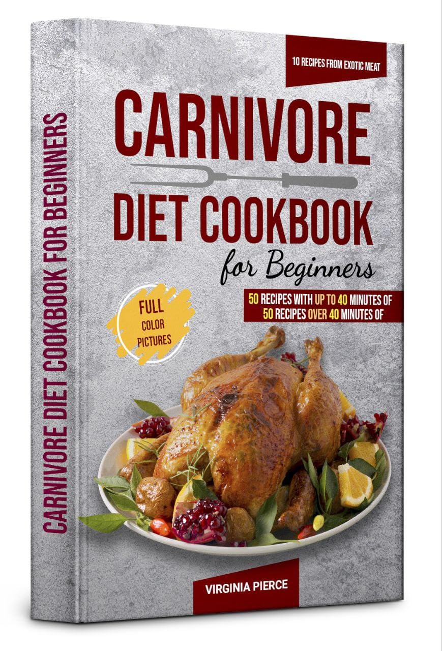 Carnivore Diet Cookbook For Beginners: 110 Easy, High-Protein, Low-Carb ...
