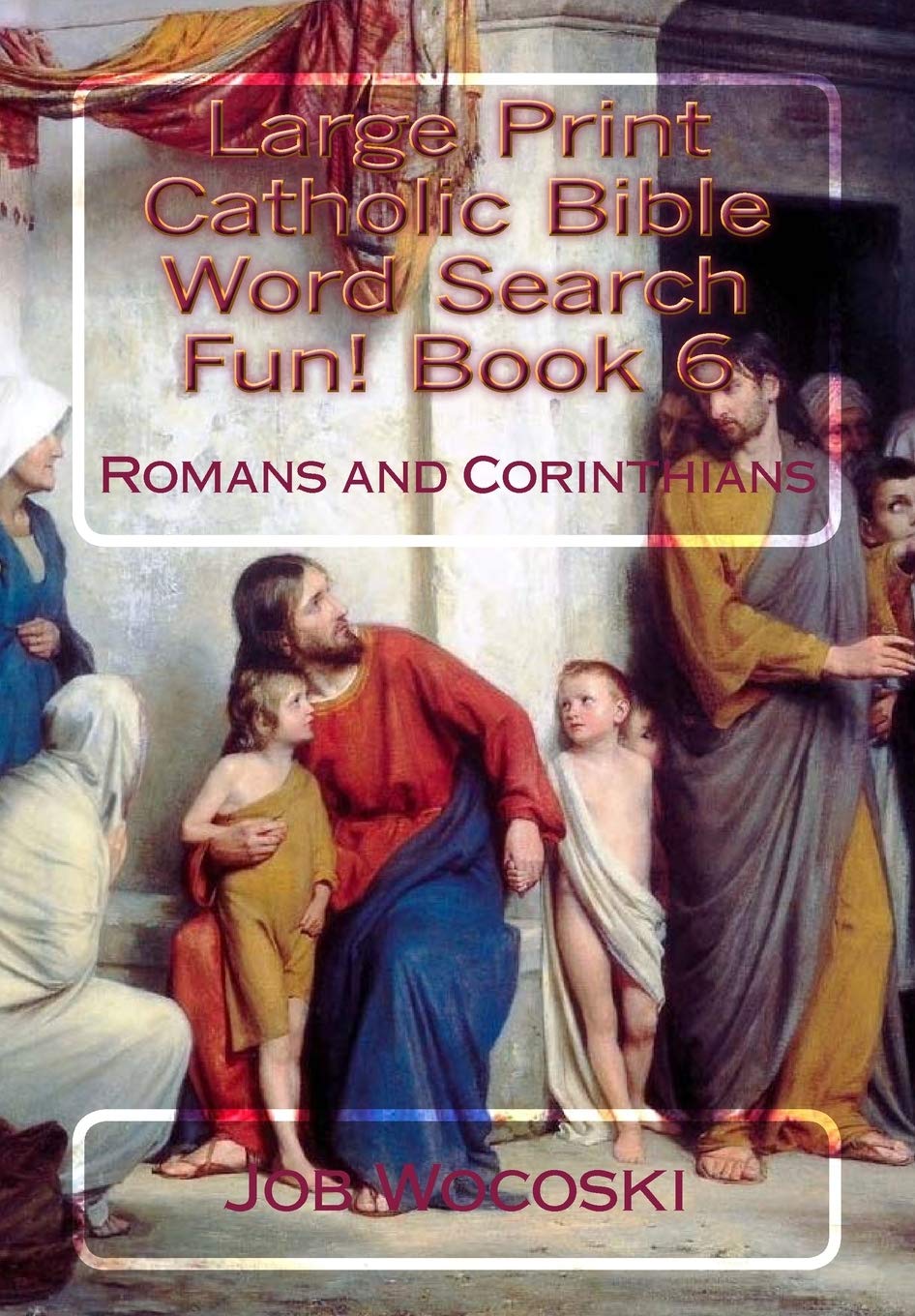 Large Print Catholic Bible Word Search Fun! Book 6: Romans and ...