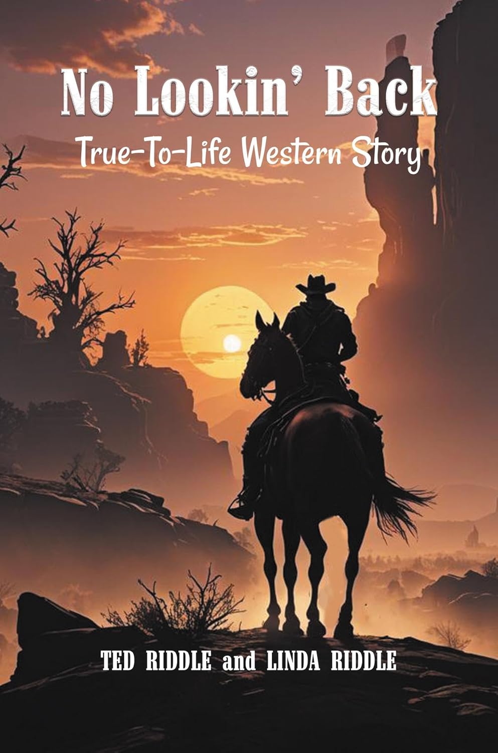 No Lookin' Back: A True-To-Life Western Story - Kindle edition by ...