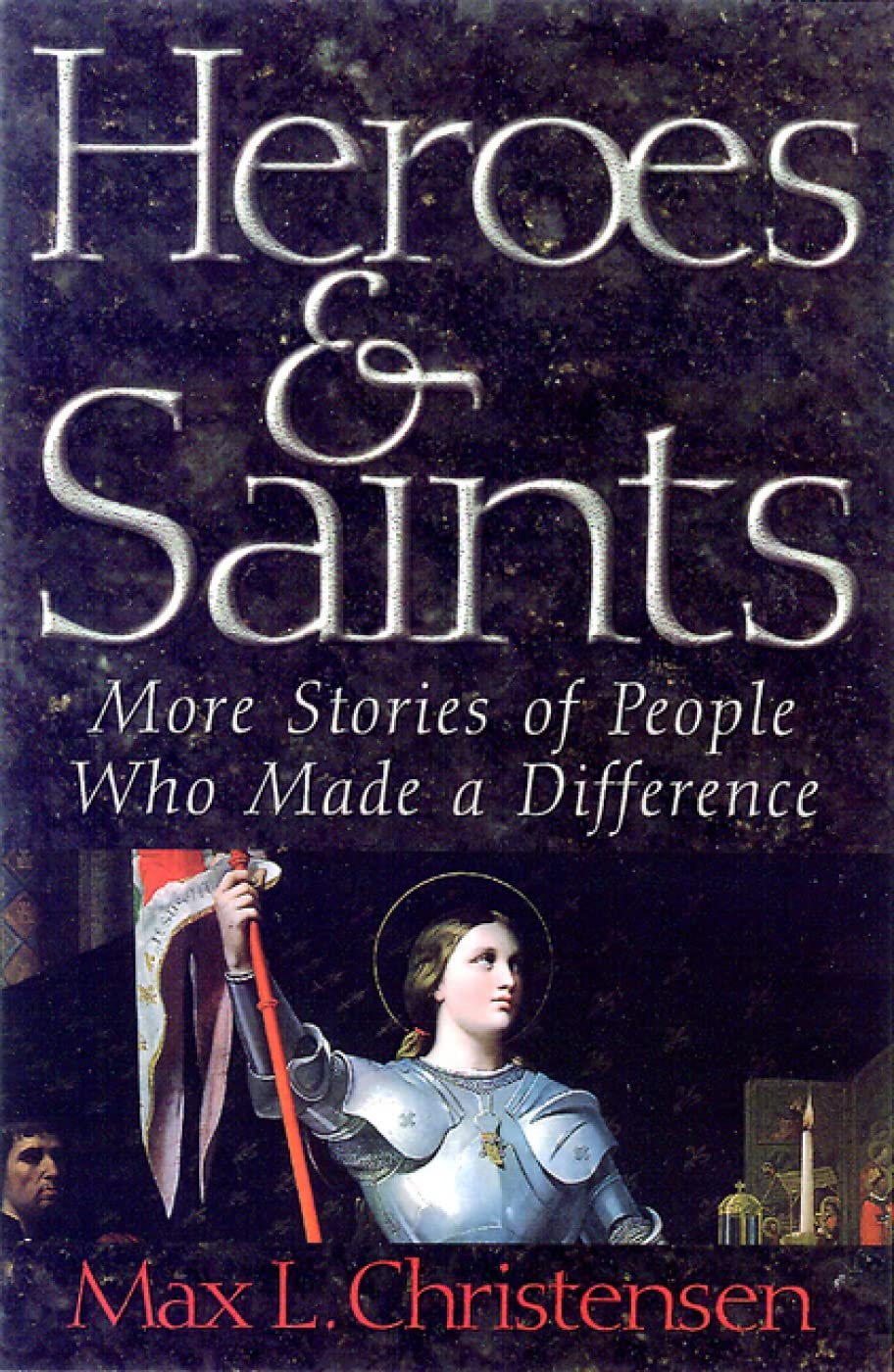 Heroes and Saints: More Stories of People Who Made a Difference ...