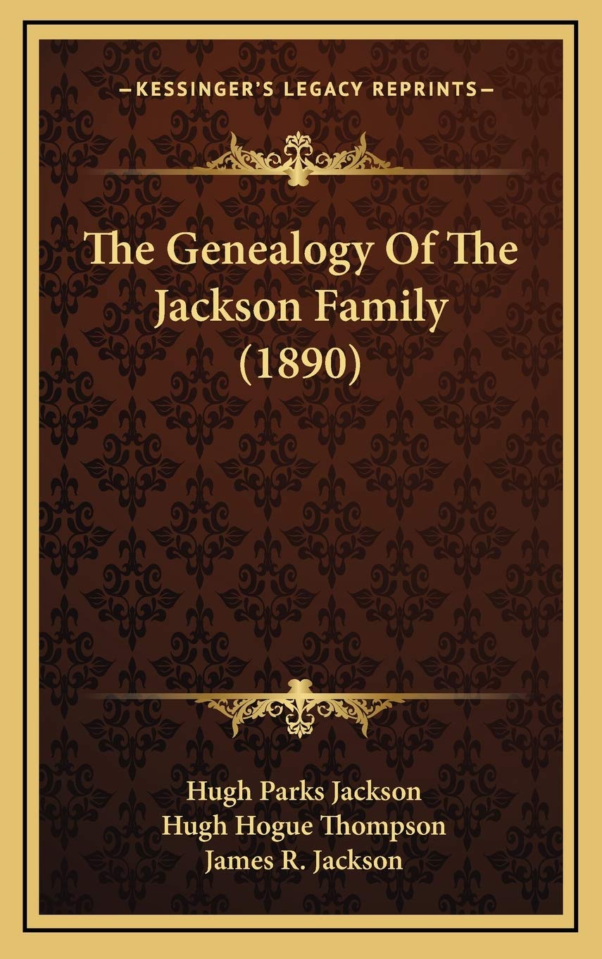 The Genealogy Of The Jackson Family (1890): Jackson, Hugh Parks ...