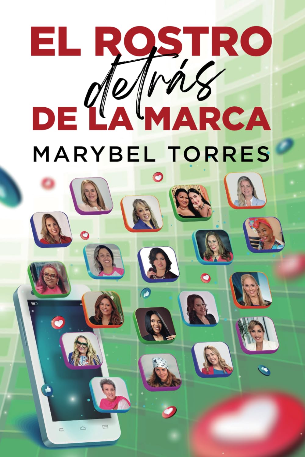El rostro detrás de la marca (Spanish Edition): Torres, Marybel, La ...