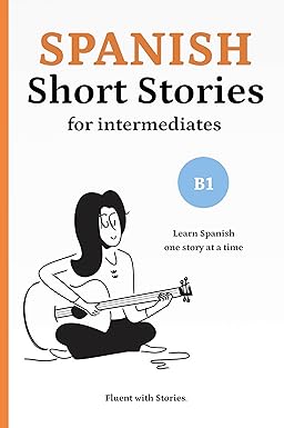 Amazon.com: Spanish Short Stories for Intermediates (B1): Learn Spanish ...
