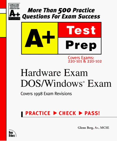 A+ Certification Hardware Exam Dox/Windows Exam: Covers Exams : 220-101 ...