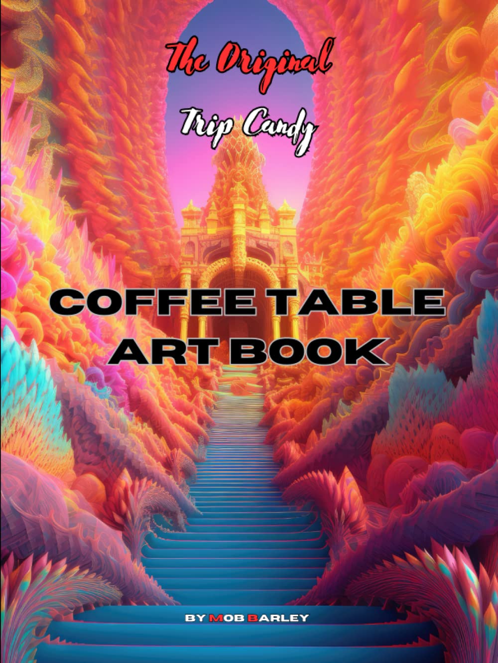 Amazon.com: The Original Trip Candy Coffee Table Art Book: Feel The ...