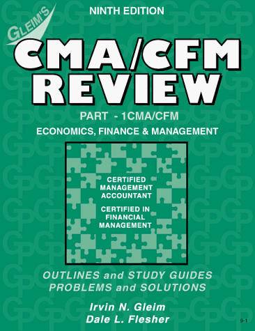 Cma/Cfm Review: Economics, Finance and Management: Irvin N. Gleim ...