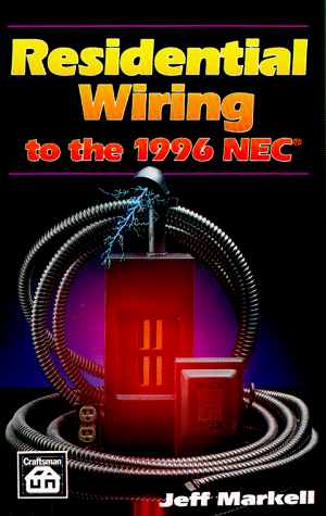 Residential Wiring to the 1996 NEC: Markell, Jeff: 9781572180239 ...