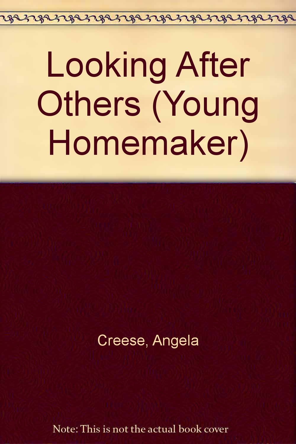 Looking After Others (Young Homemaker): Angela Creese: 9780263709155 ...