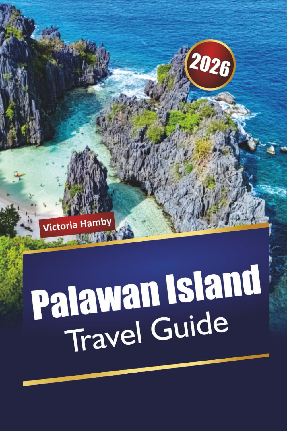 Palawan Island TRAVEL GUIDE 2026: Explore the Philippines’ Top Beaches ...