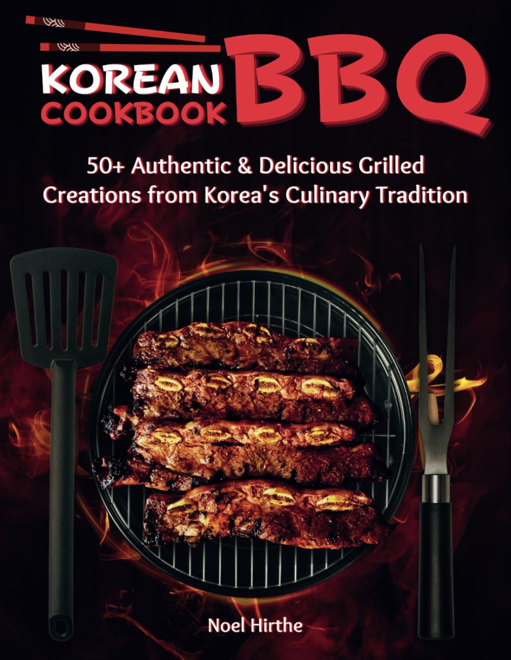 Amazon.com: Korean BBQ Cookbook: 50+ Authentic & Delicious Grilled ...