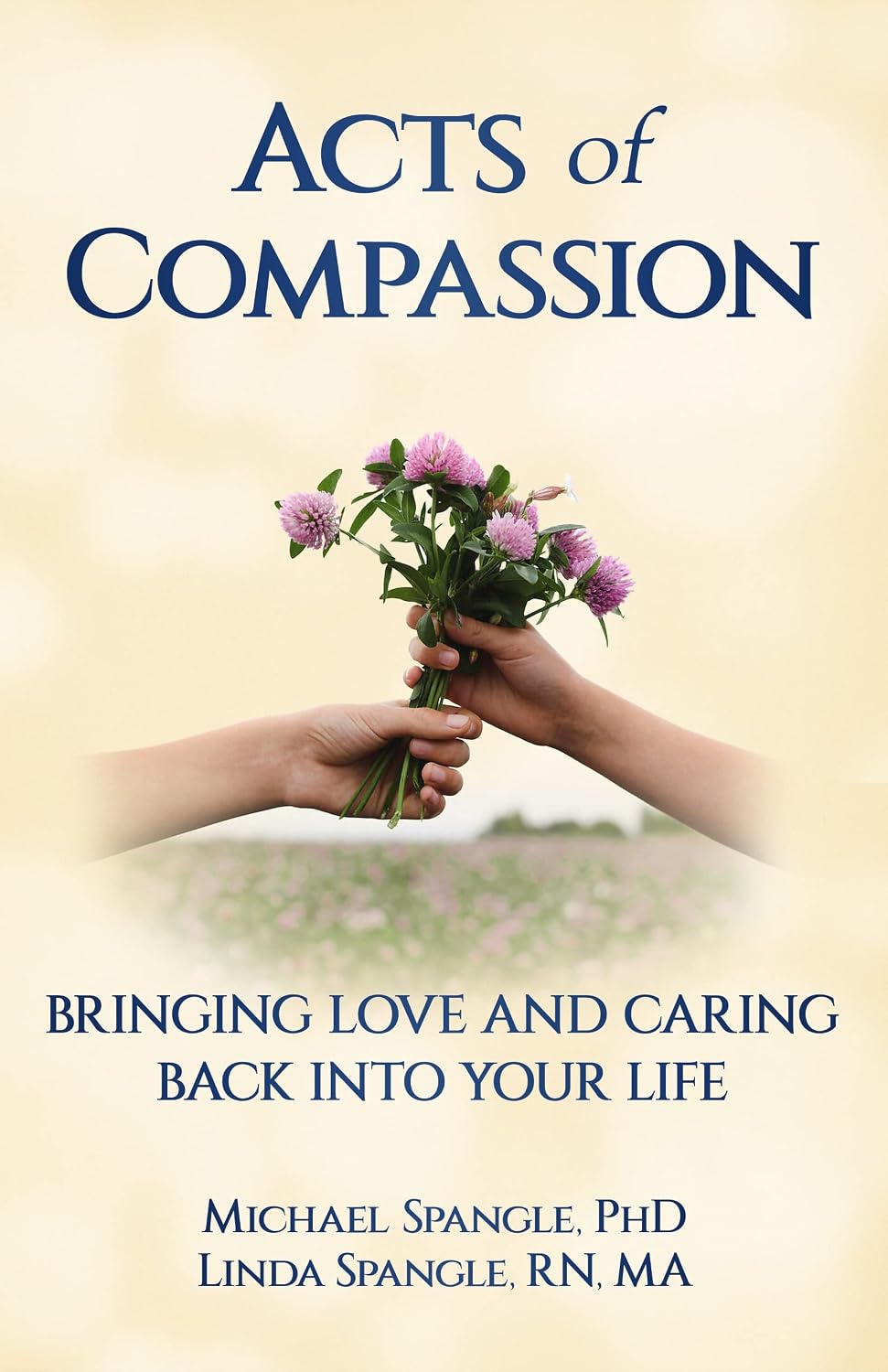 Acts of Compassion: Bringing Love and Caring Back into Your LIfe ...