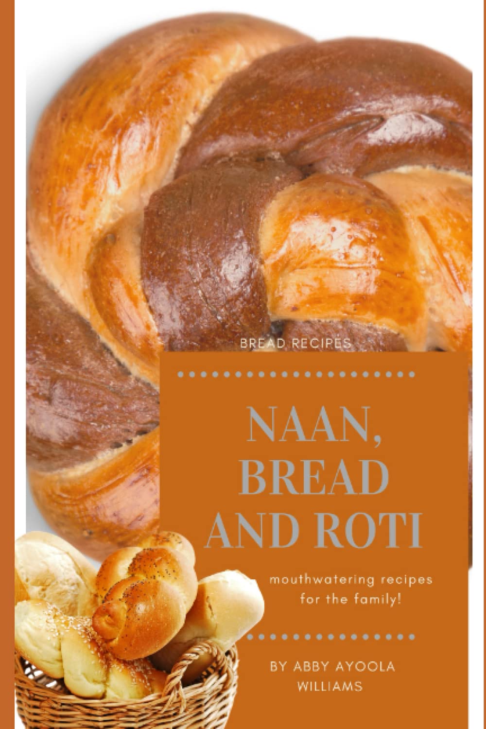 Buy Naan, Bread and Roti Book Online at Low Prices in India | Naan ...