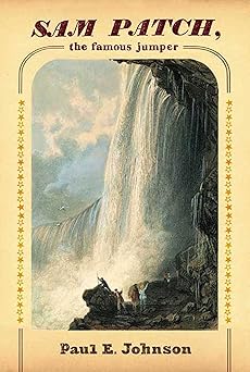 Sam Patch, the Famous Jumper: Johnson, Paul E.: 9780809083886: Amazon ...