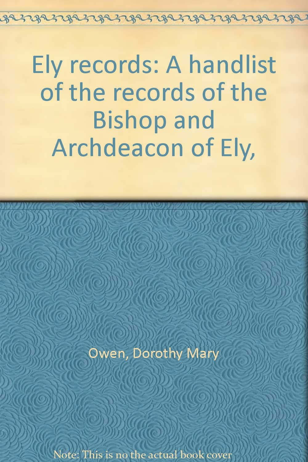 Ely records: A handlist of the records of the Bishop and Archdeacon of ...