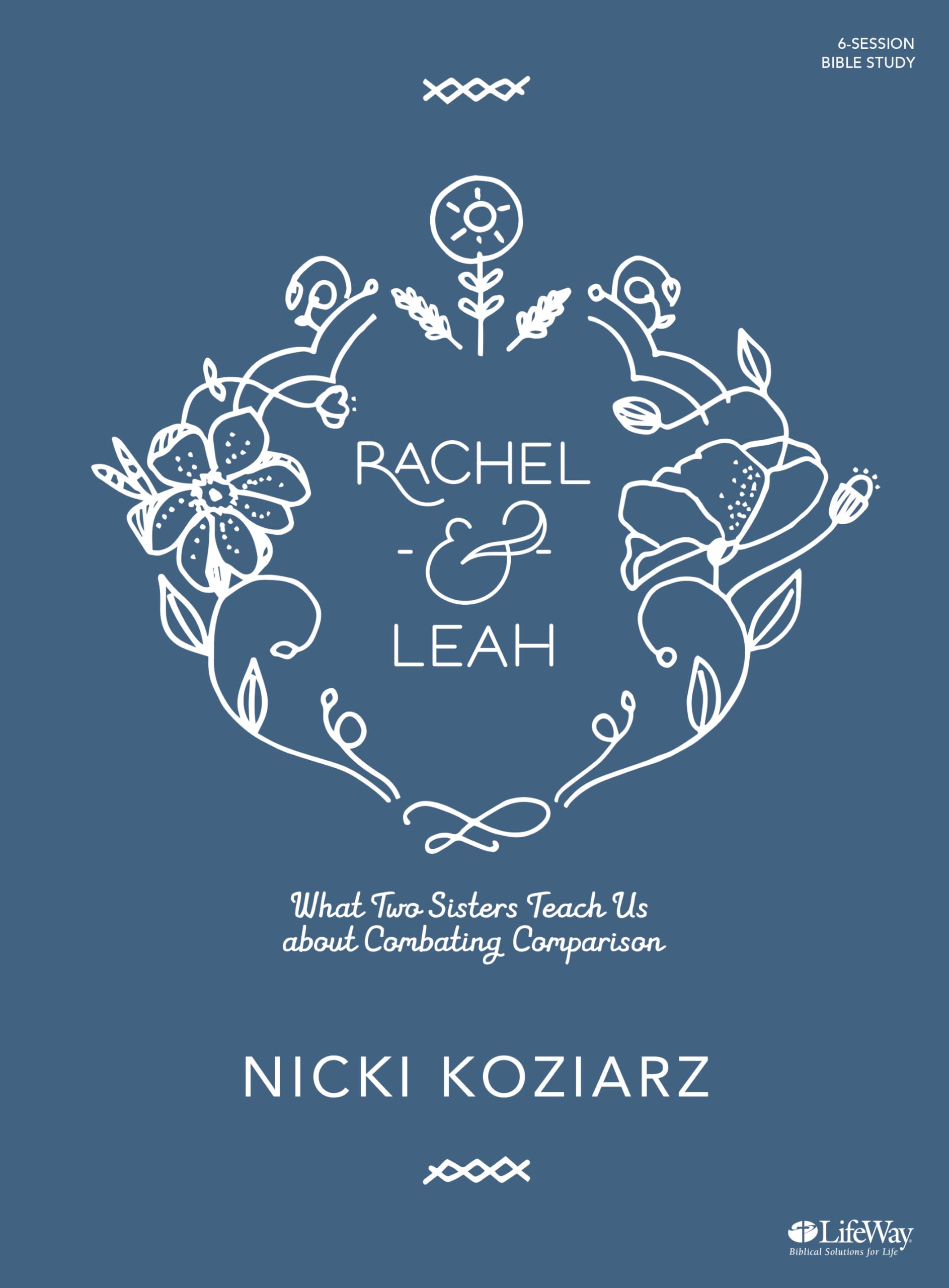 Rachel & Leah - Bible Study Book: What Two Sisters Teach Us about ...