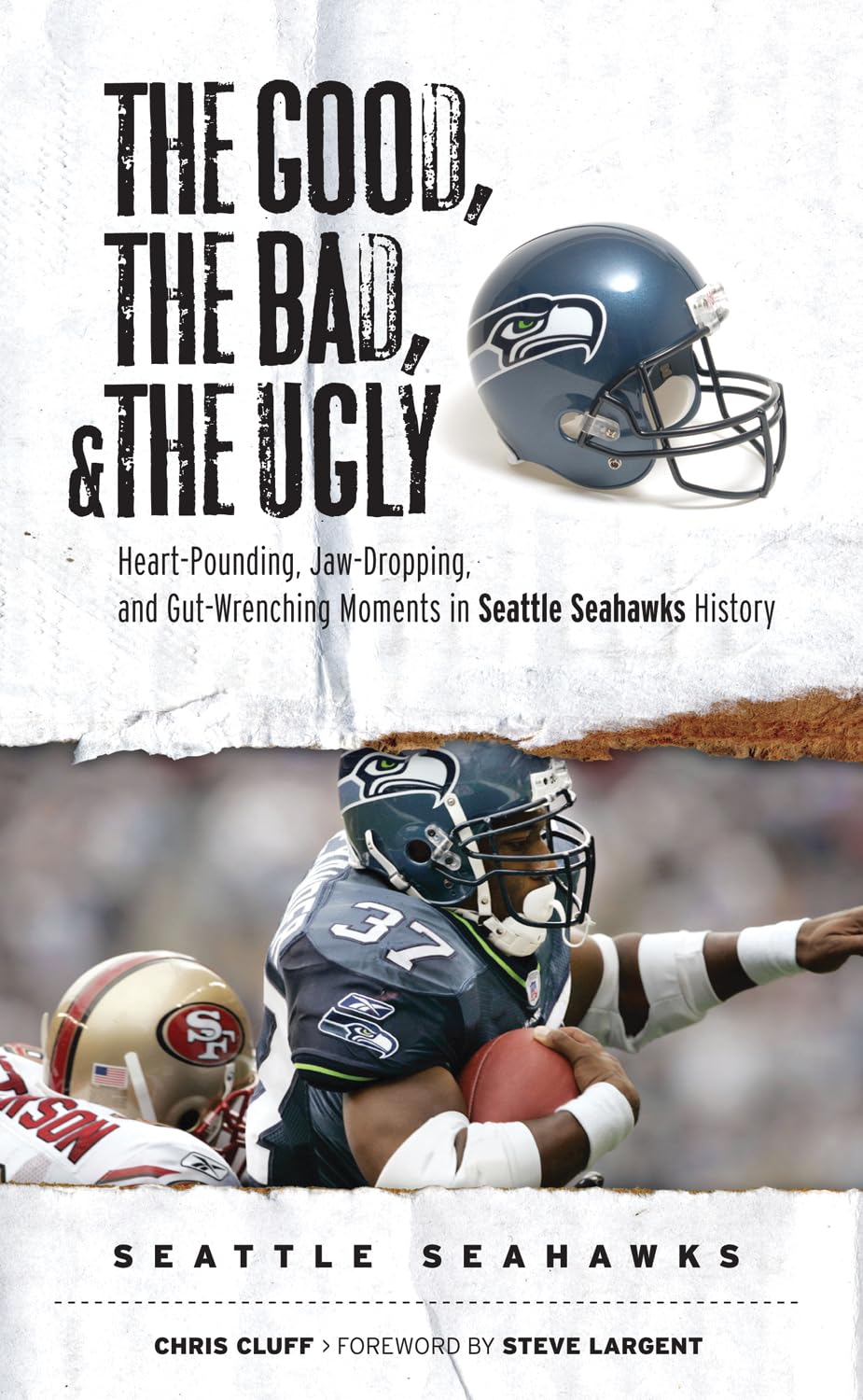The Good, the Bad, & the Ugly: Seattle Seahawks: Heart-Pounding, Jaw ...