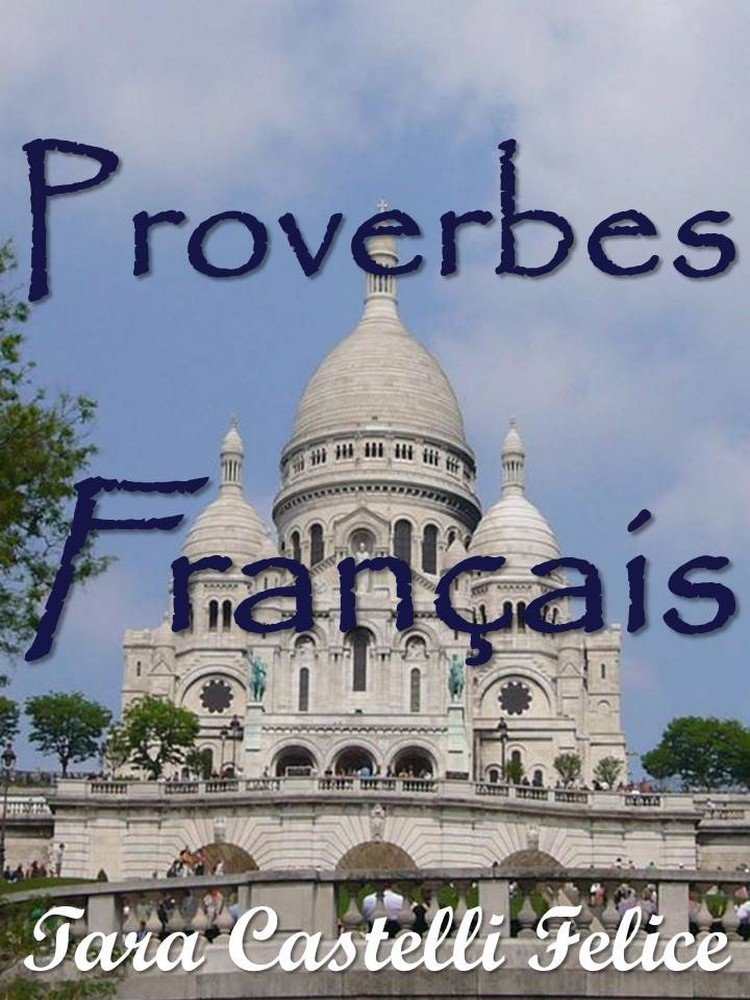 French Proverbs (A World of Proverbs Book 1) - Kindle edition by ...