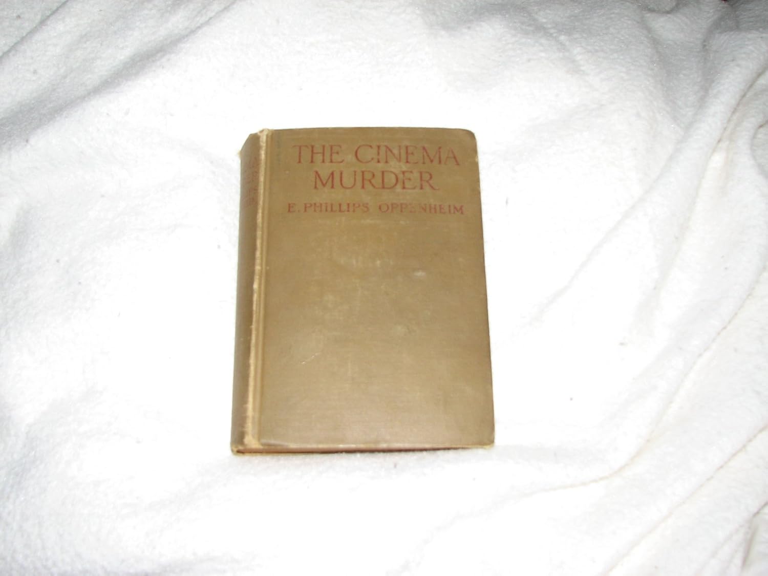 THE CINEMA MURDER, A NOVEL: Oppenheim, E. Phillips, Illustrated by ...
