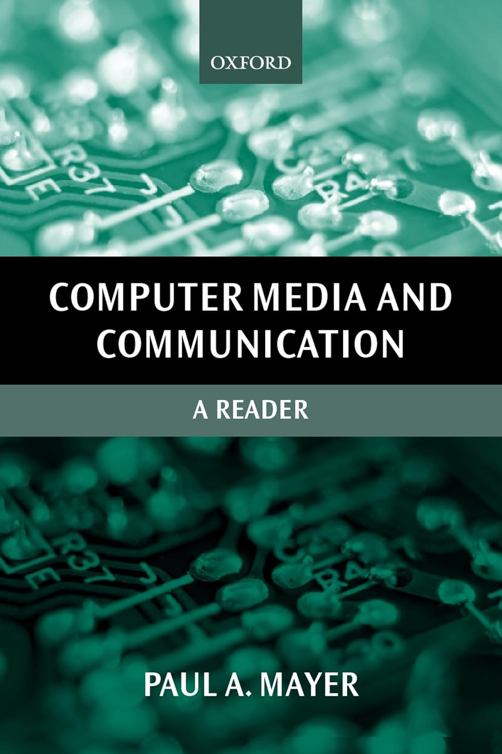 Computer Media and Communication: A Reader (Oxford Readers in Media and ...