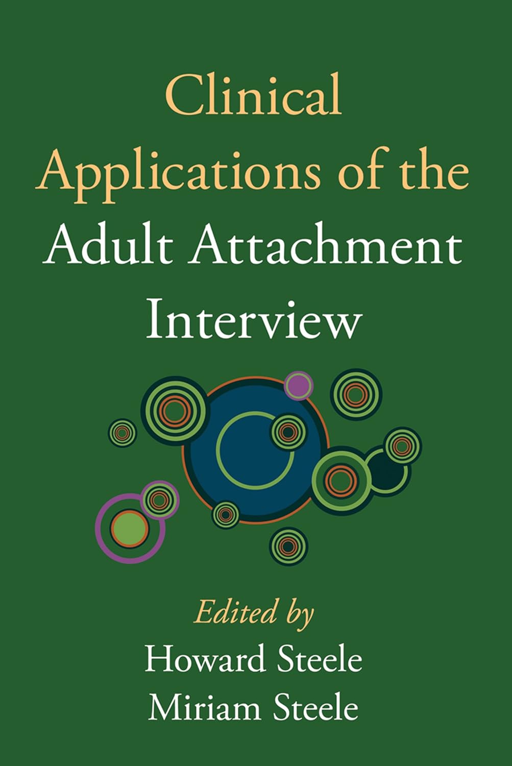 Clinical Applications of the Adult Attachment Interview eBook : Steele ...