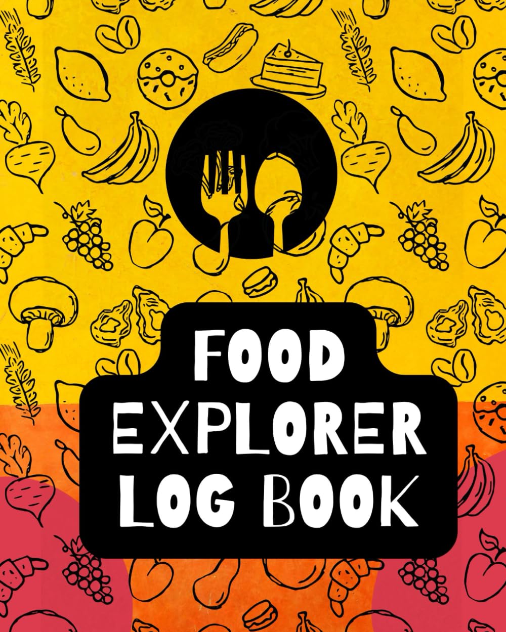 Kids Food Explorer Log Book and Journal: Keep Track of Progress Towards ...