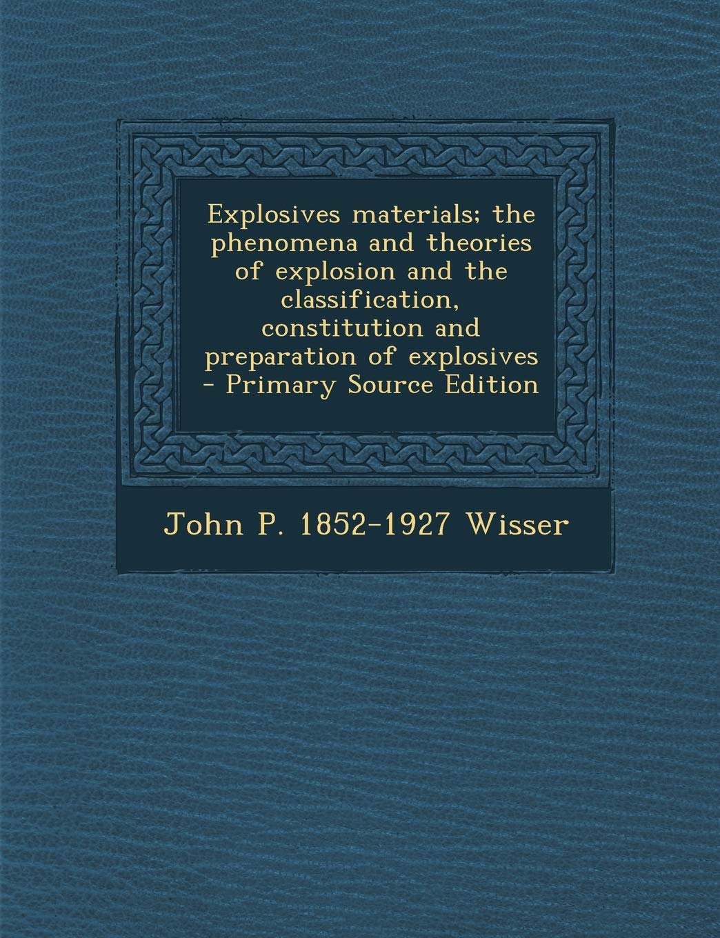 Explosives materials; the phenomena and theories of explosion and the ...