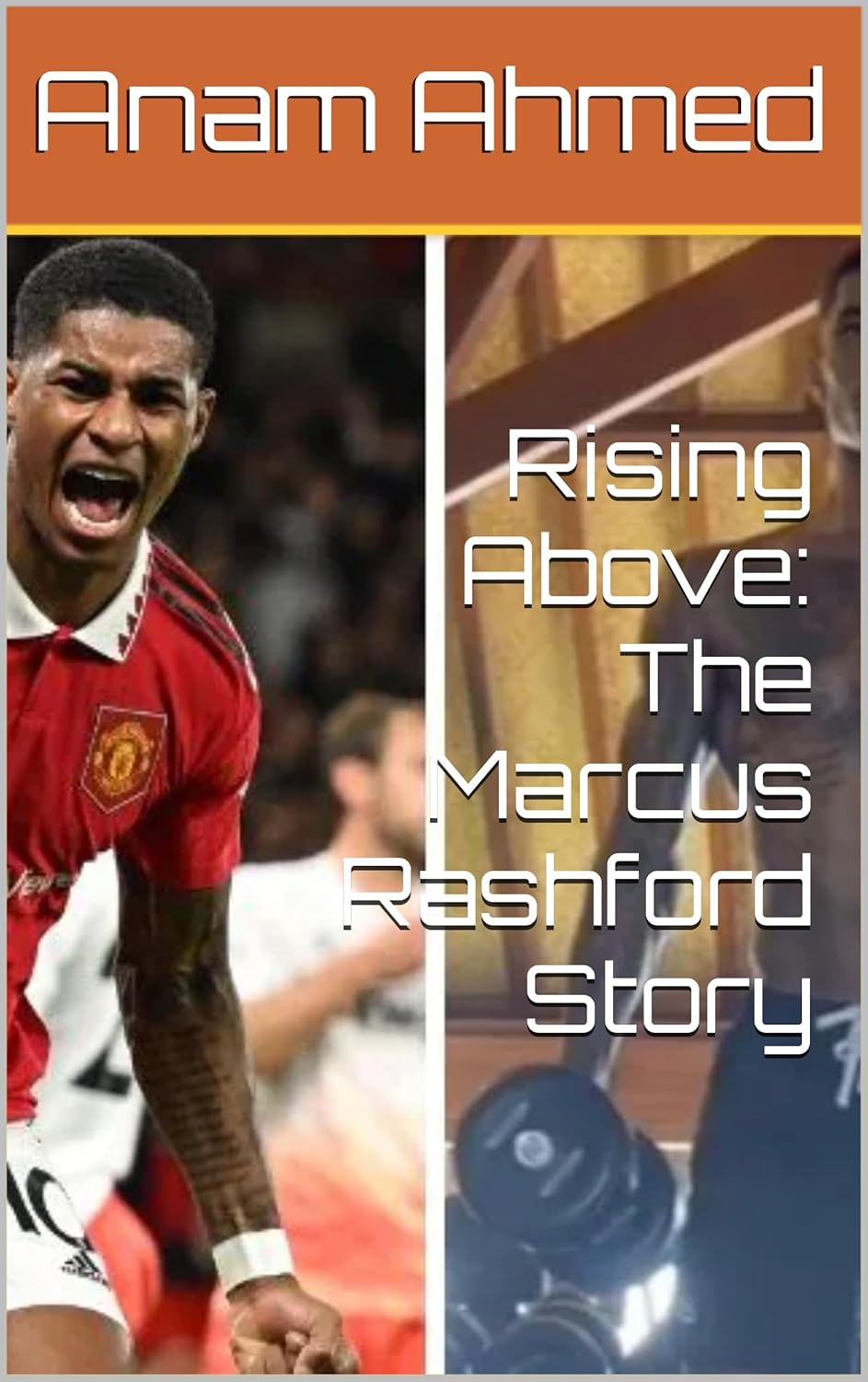 Rising Above: The Marcus Rashford Story eBook : Ahmed, Anam: Amazon.ca ...