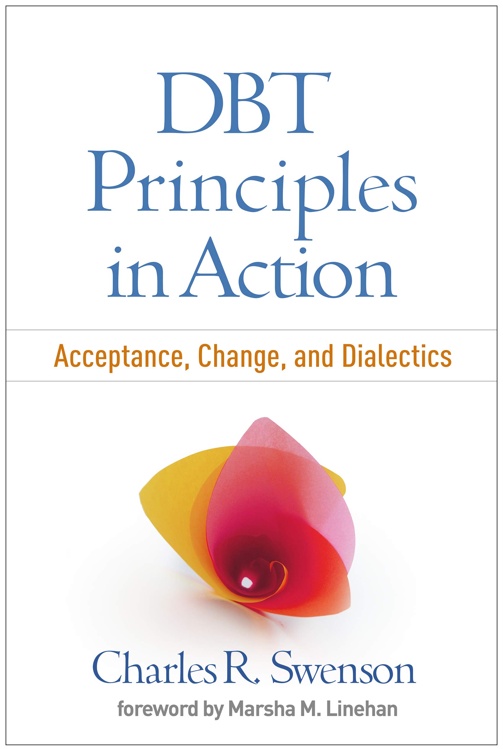 DBT Principles in Action: Acceptance, Change, and Dialectics ...