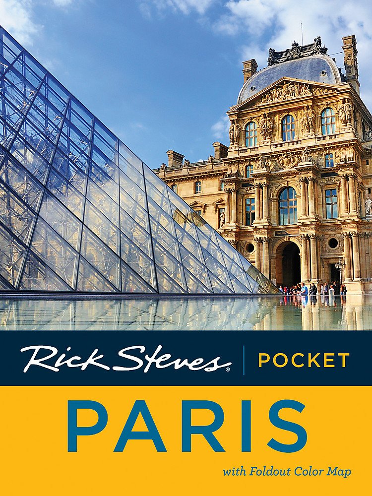 Rick Steves Pocket Paris: Steves, Rick, Smith, Steve, Openshaw, Gene ...