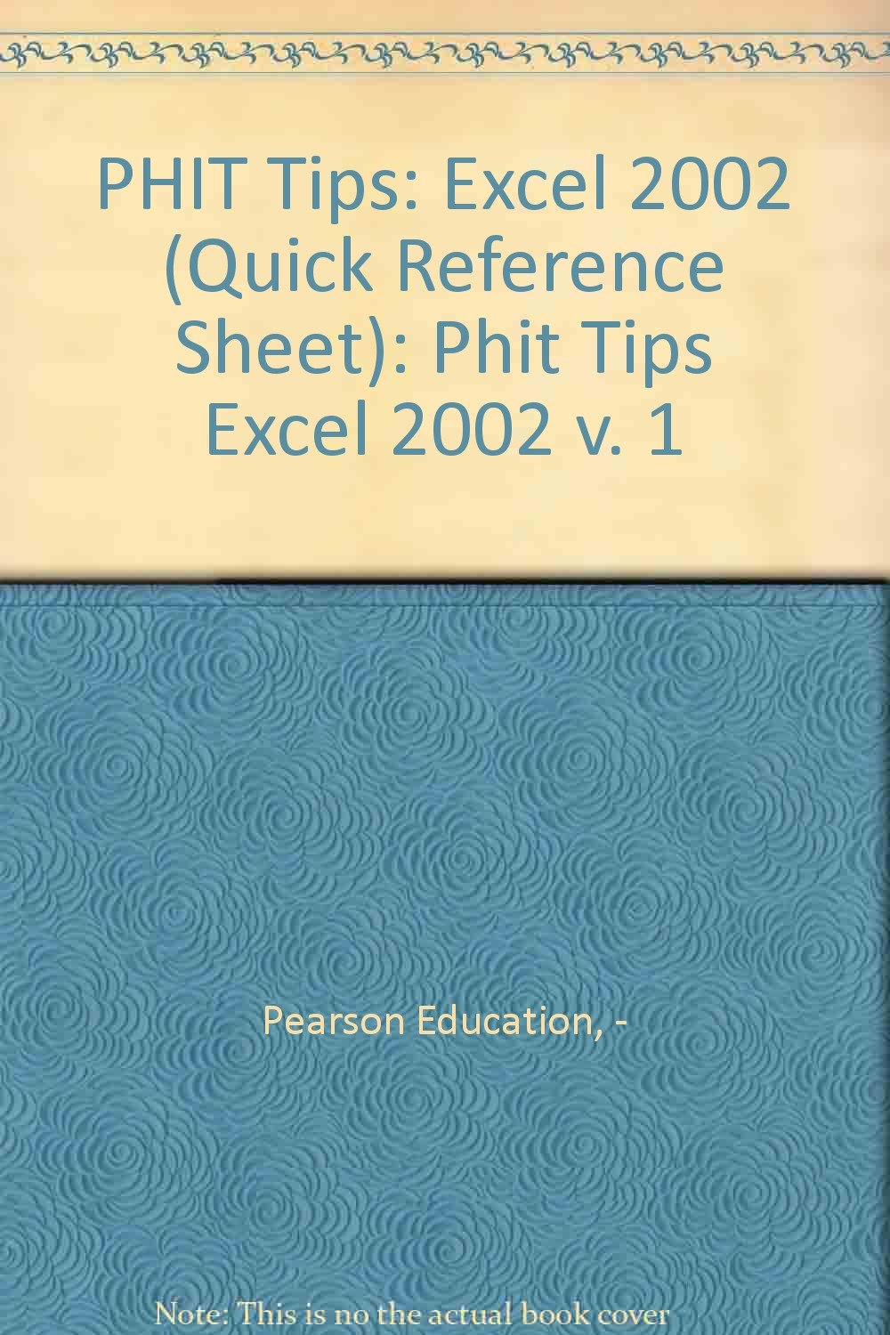 Exploring Microsoft Office 2003: Phit Tips Excel 2002 v. 1: Prentice ...