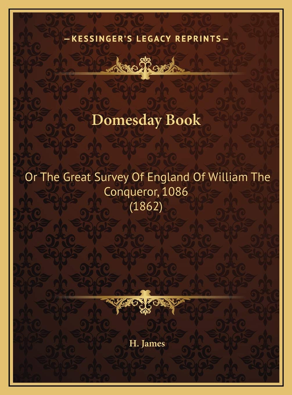 Domesday Book: Or The Great Survey Of England Of William The Conqueror ...