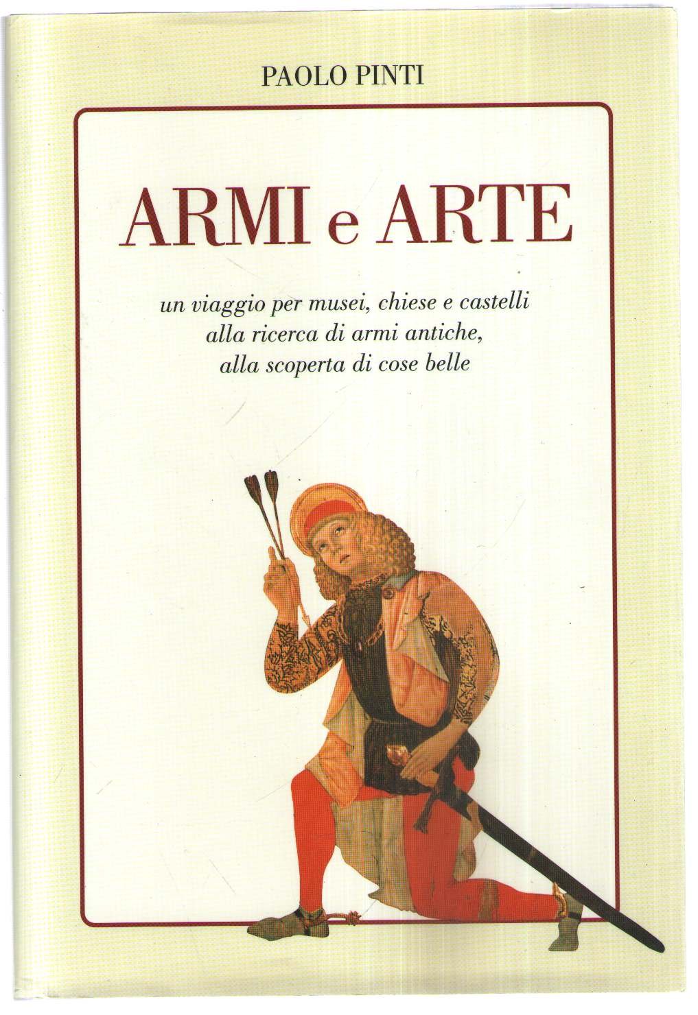 Buy Armi e arte. Un viaggio per musei, chiese e castelli alla ricerca ...