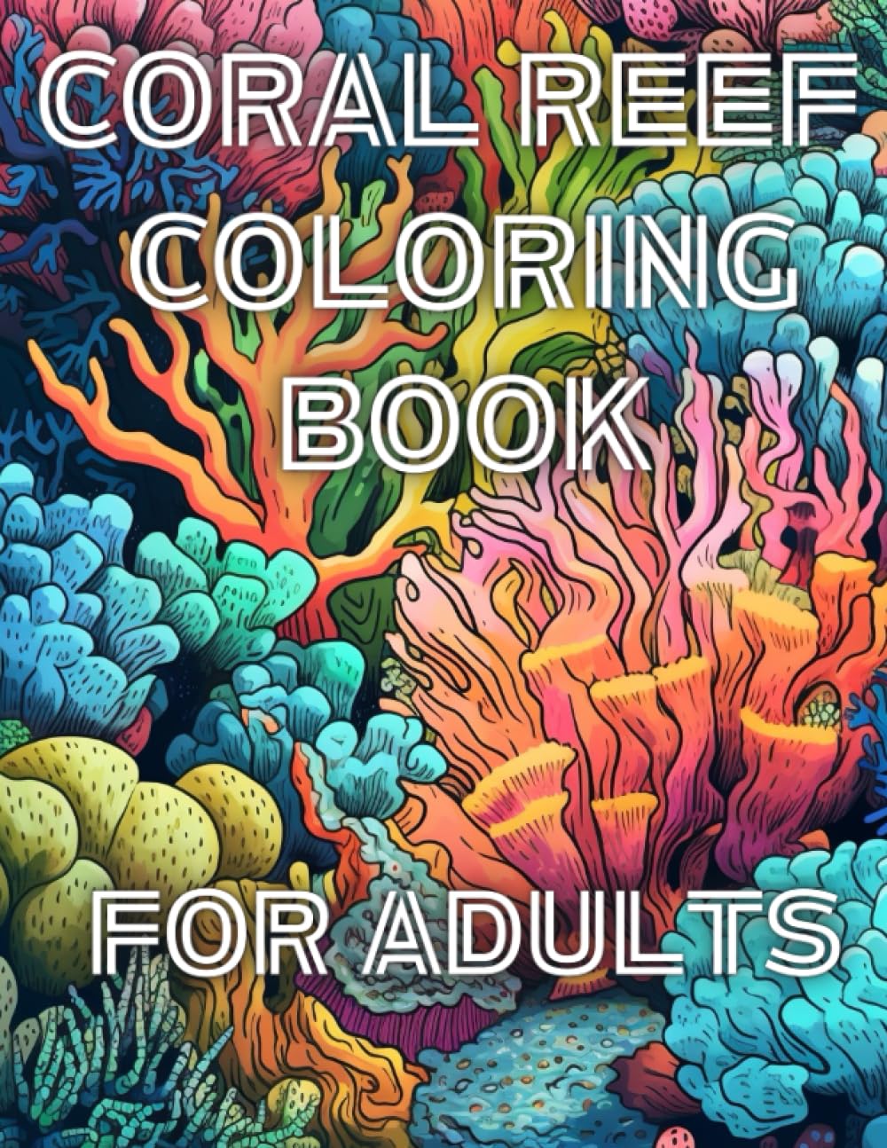 Amazon.com: Coral Reef Coloring Book For Adults: A Mindful Underwater ...