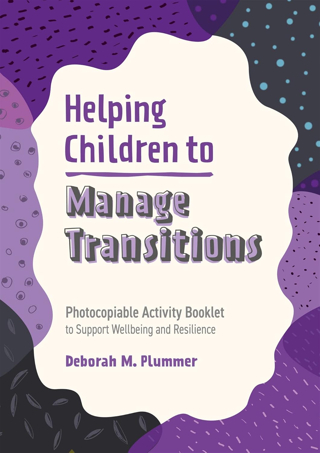 Helping Children to Manage Transitions: Photocopiable Activity Booklet ...