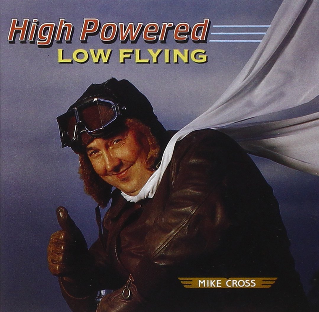 Mike Cross - High Powered, Low Flying - Amazon.com Music