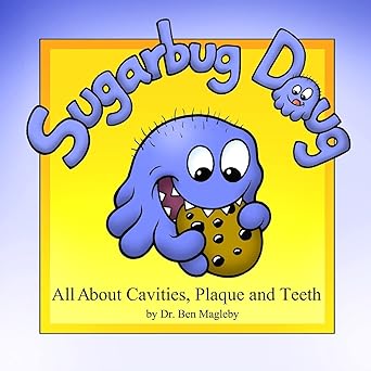 Sugarbug Doug: All About Cavities,... by Magleby, Dr. Ben