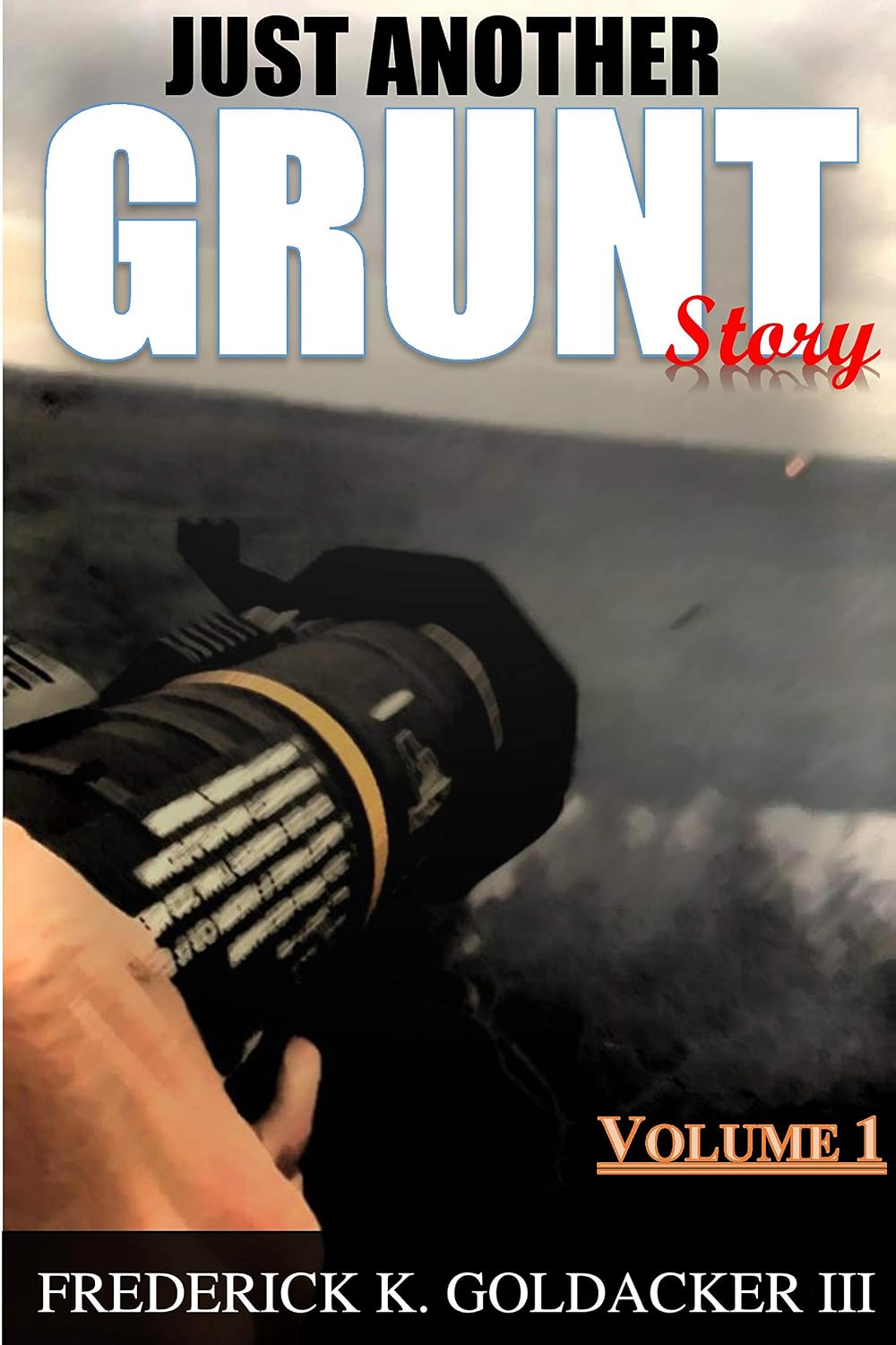 Amazon.com: Just Another Grunt Story: Volume I (Memoirs of an ...